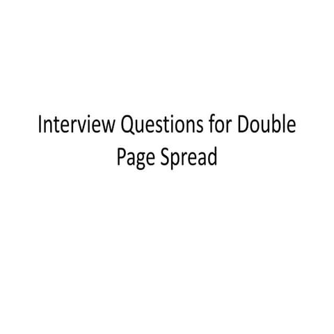 Double Page Spread - Interview Questions | PPTX
