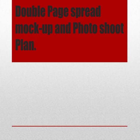 Double page spread mock up and photo shoot plan | PPTX