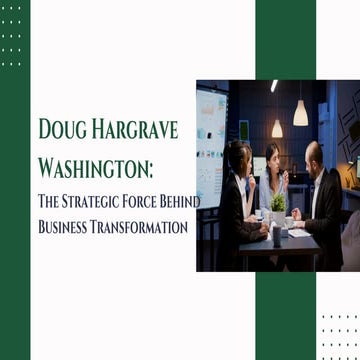 Doug Hargrave Washington: Where Vision Meets Execution | PPT