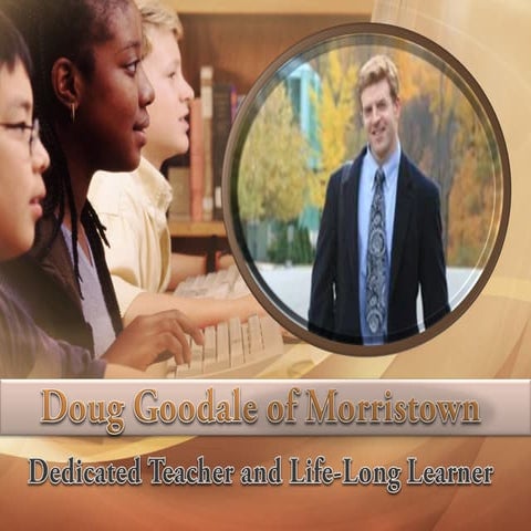 Doug Goodale Morristown: Experienced Teacher, Coach, and Volunteer | PPT