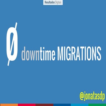ø Downtime Migrations Ppt
