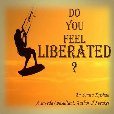 Do you feel liberated ? | PPT