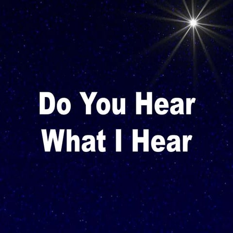 Do You Hear What I Hear | PPTX