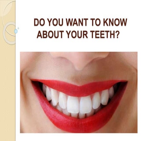 Do you know about your teeth | PPT