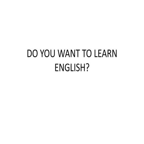 Do You Want To Learn English | PPTX