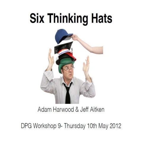 DPG Training Workshop- Six Thinking Hats | PPTX | Workshops and Classes ...