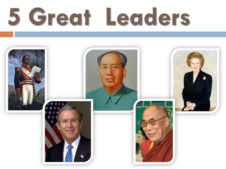 5 Great Leaders 5-great-leaders
