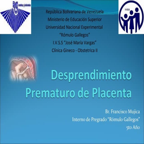 Desprendimiento Prematuro de Placenta | PPT