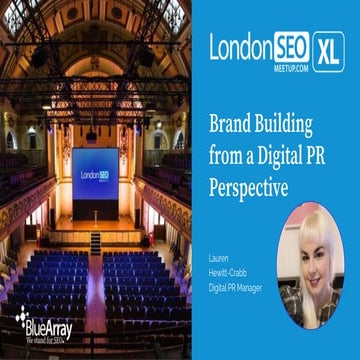 Brand Building from a Digital PR Perspective - Blue Array London SEO XL ...