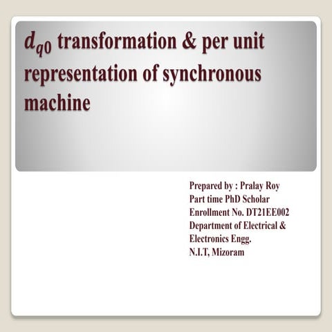 Dq0 transformation & per unit representation of synchronous machine.pptx