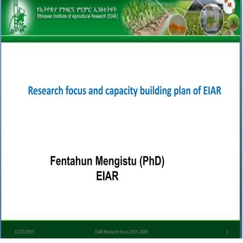 Research Focus and Capacity Building Plan of EIAR | PPTX