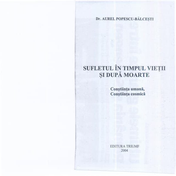 Dr. aurel popescu balcesti sufletul in timpul vietii si dupa moarte | PDF