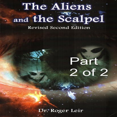 dr. Roger Leir - The Aliens and the Scalpel part 2 of 2 | PDF