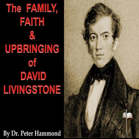 Dr. David Livingstone - His Family, Faith & Upbringing | PDF
