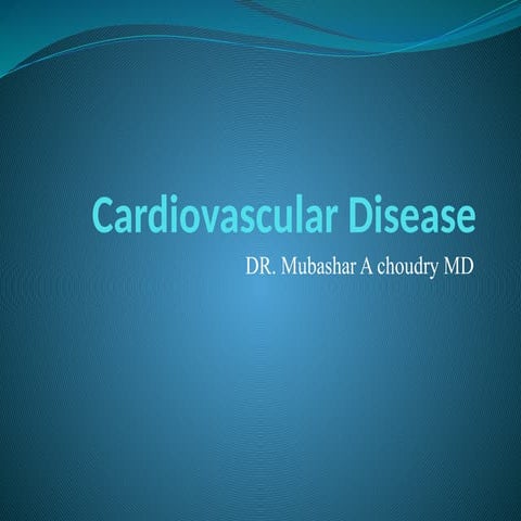 Dr. Mubashar A Choudry - Cardiovascular Diseases and their symptoms | PDF