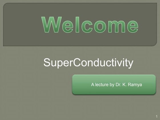 Super conductors,properties and its application and BCS theory | PPT