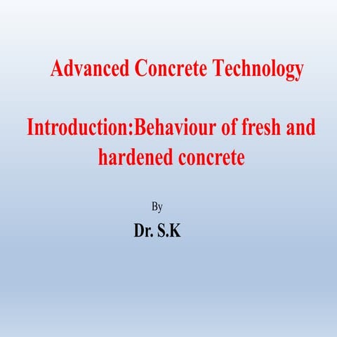 Behaviour of fresh and hardened concrete | PPTX