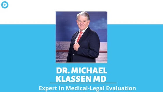 Dr. Michael Klassen Md, Expert in medical-legal evaluations