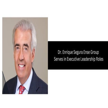 Dr. Enrique Segura Ense Group - Serves in Executive Leadership Roles | PDF