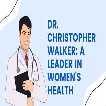 Dr. Christopher Walker: A Leader in Women's Health | PDF