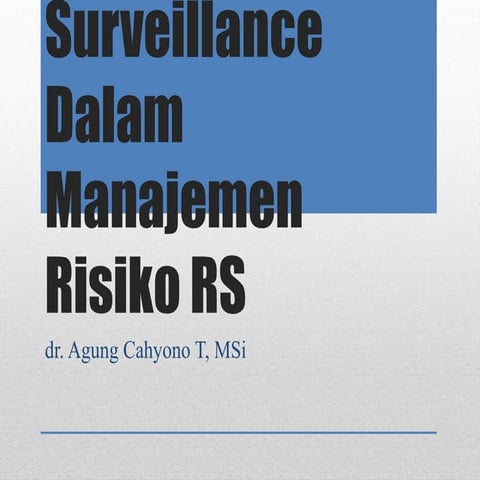 dr. Agung Cahyono T, MSi - Fungsi Surveillance Dalam Manajemen Risiko RS.pdf