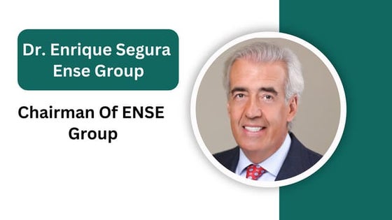 Dr. Enrique Segura Ense Group, Ense group ceo & president
