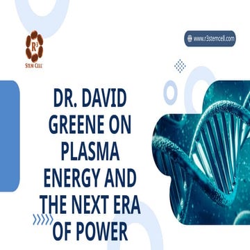Dr. David Greene on Plasma Energy and the Next Era of Power.pptx