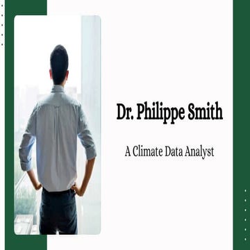 Dr. Philippe Smith - A Climate Data Analyst | PPT
