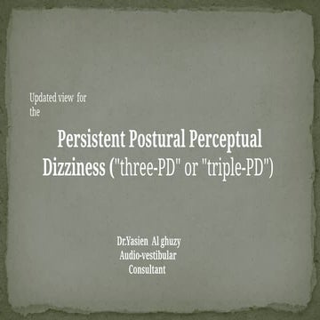 Persistent Postural Perceptual Dizziness ("three-PD" or "triple-PD") | PPTX