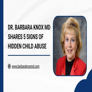 Dr. Barbara Knox MD Shares 5 Signs of Hidden Child Abuse | PDF