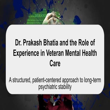 Dr. Prakash Bhatia and the Role of Experience in Veteran Mental Health ...