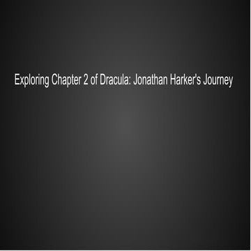 Bram Stoker's Dracula_Chapter 2 Harker's Journey.pptx