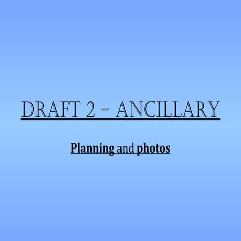 Draft 2 – ancillary plan | PPT