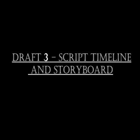 Draft 3 – script and storyboard (mine) | PPT