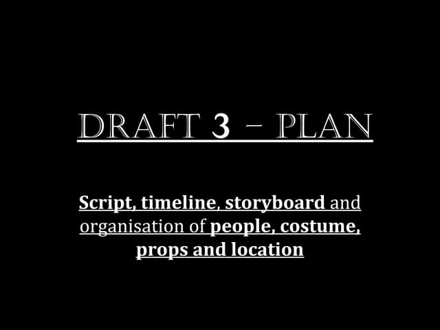 Draft 3 – script and storyboard (mine) | PPT