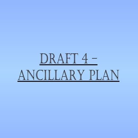 Draft 4 – ancillary plan | PPT