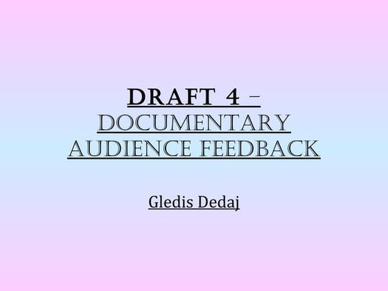 Draft 4 – ancillary audience feedback | PPT