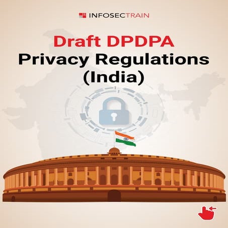 Draft DPDPA Privacy Regulations by InfosecTrain | PDF