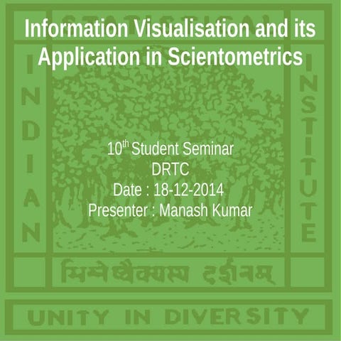 information visualisation and its application in scientometrics | PPT