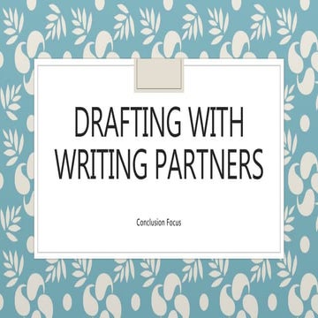 Drafting the conclusion with a partner | PPTX
