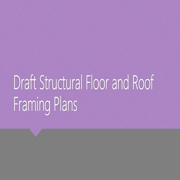 Draft structural floor and roof framing plans | PPTX