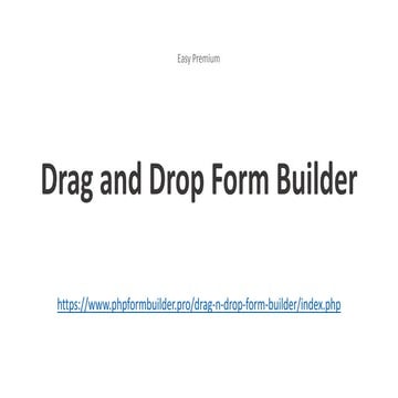 Drag and drop Form Builder | PPT