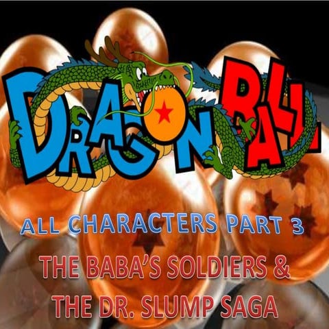 Dragon Ball All Characters 3: Baba's Soldiers & Dr. Slump | PPTX
