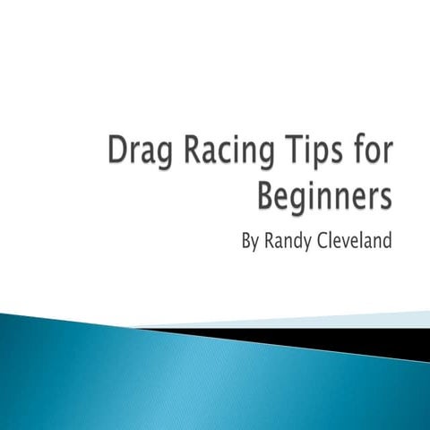 Drag Racing Tips for Beginners | PPTX | Auto Racing | Sports