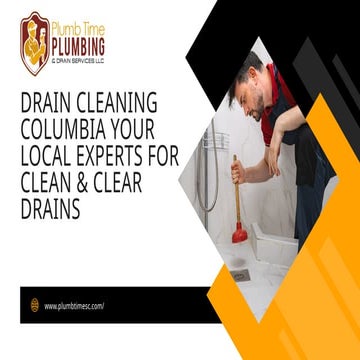 A complete guide about drain cleaning Columbia | PPTX