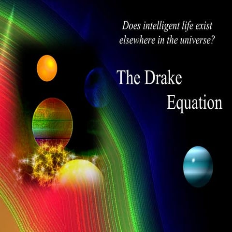 Does intelligent life exist elsewhere in the Universe? The Drake ...