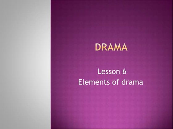 Elements of drama | PPTX