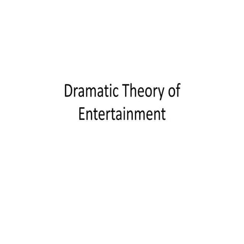 Dramatic theory of entertainment | PPTX