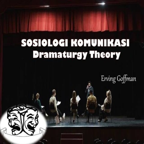 Dramaturgy Theory sosiologi komunikasi.pptx