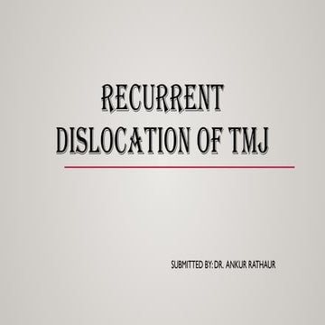 RECURRENT DISLOCATION OF TEMPOROMANDIBULAR JOINT | PPTX